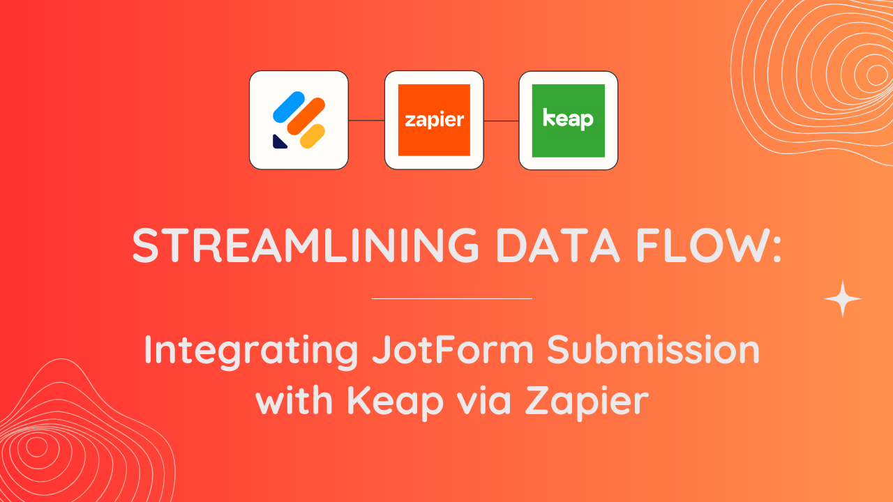 Streamlining Data Flow: Integrating JotForm Submission with Keap via ... Streamlining Data Flow: Integrating JotForm Submission with Keap via ...